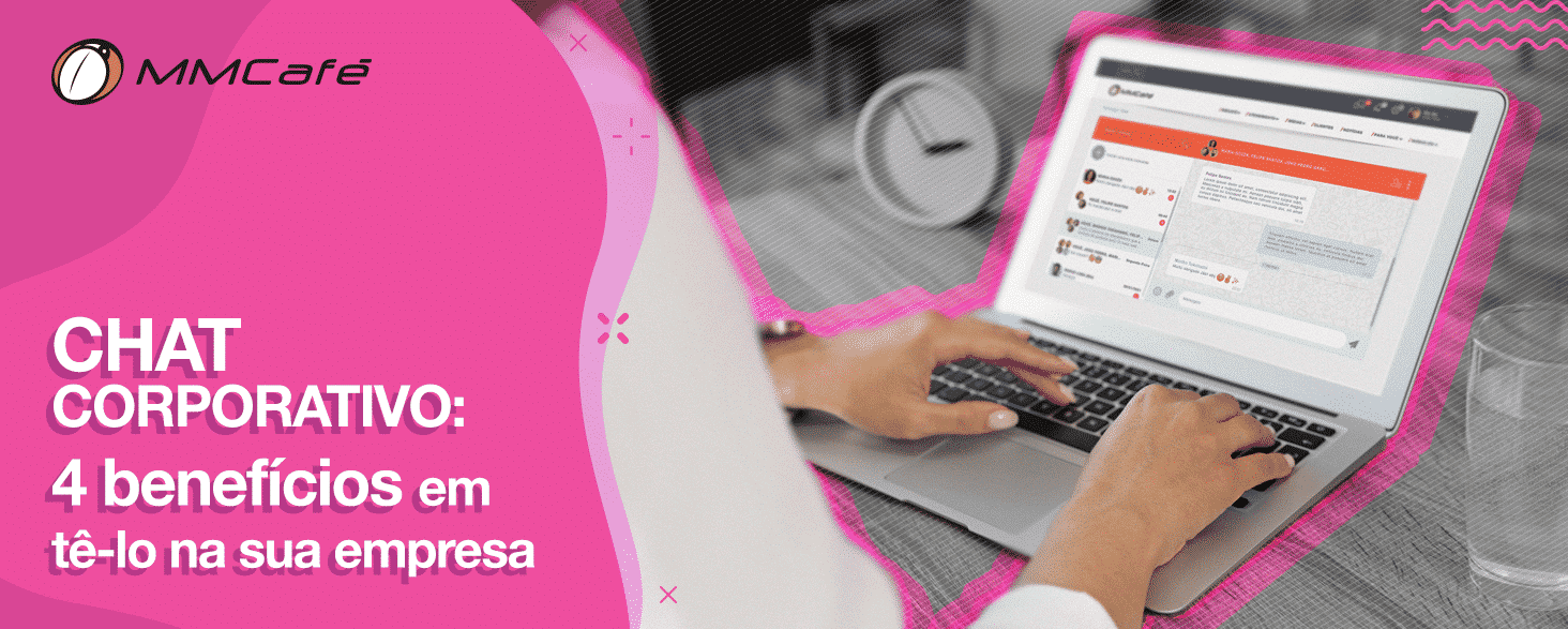 Chat Corporativo: 4 benefícios em tê-lo na sua empresa – Blog da MMCafé